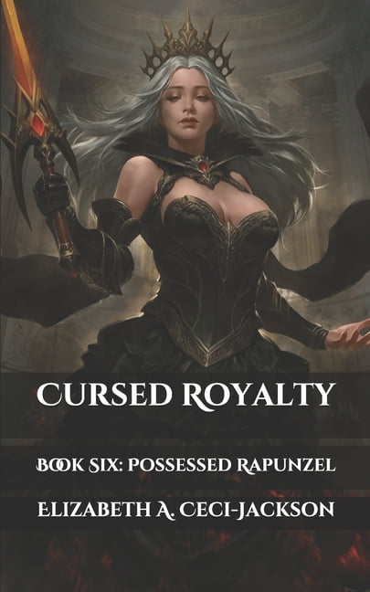 Cursed Royalty: Cursed Royalty : Book Six: Possessed Rapunzel (Series #6) (Paperback) - Walmart.com