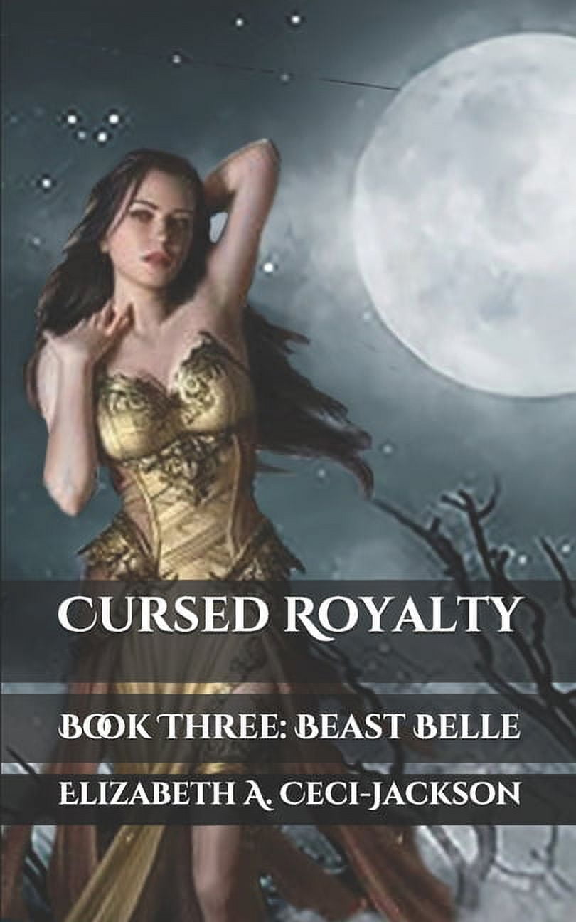 Cursed Royalty: Cursed Royalty: Book Three: Beast Belle (Paperback) - Walmart.com