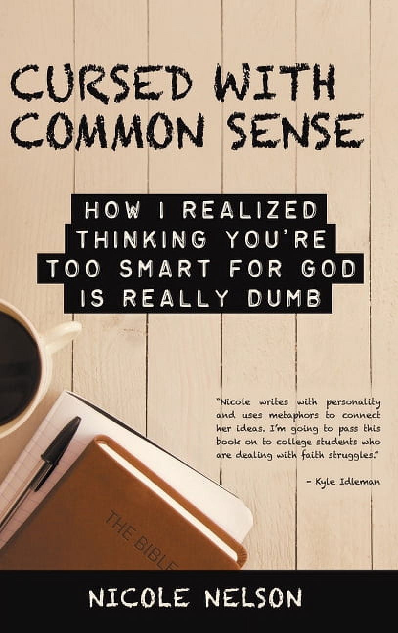 Cursed with Common Sense: How I Realized Thinking You'Re Too Smart for ...