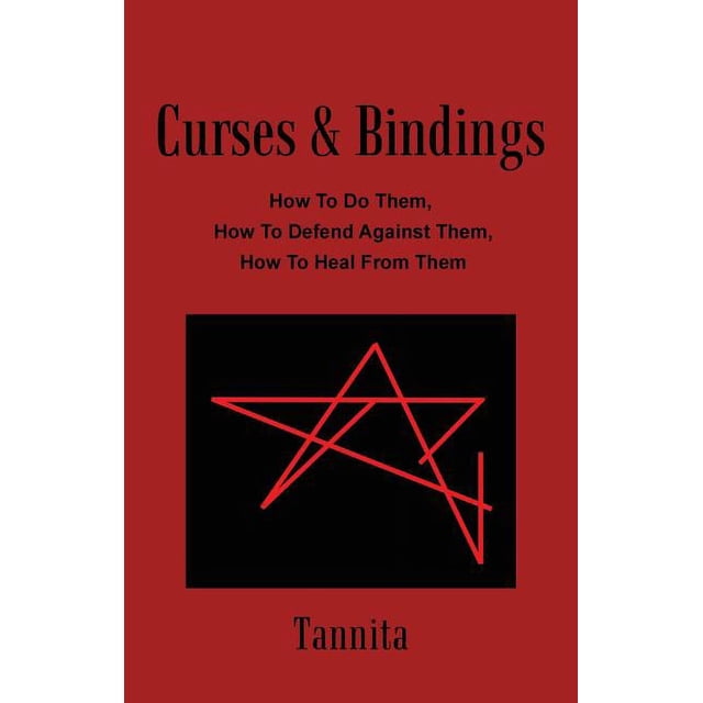 Curses & Bindings: How to Do Them, How to Defend Against Them, How to ...