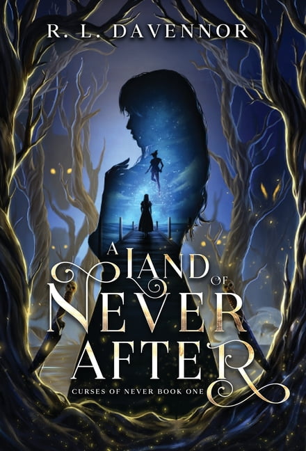 Curses of Never A Land of Never After: A Peter Pan Retelling, Book 1 ...