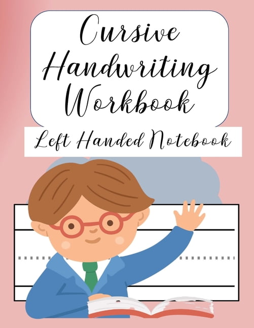 Cursive Handwriting Left Handed Notebook: Left hand journal workbook ...