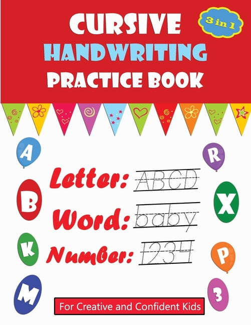 Cursive Handwriting Practice Book: For Creative and Confident Kids ...