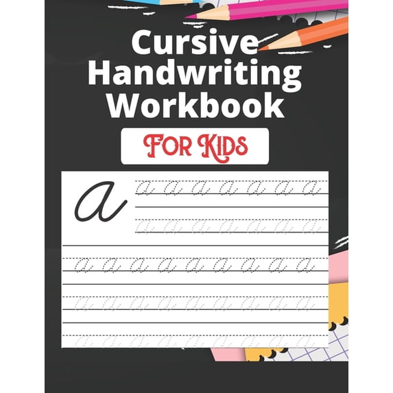 Cursive Handwriting Workbook For Kids: Back To School Cursive ...