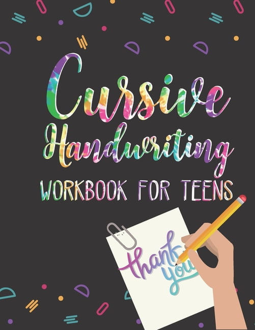 Cursive Handwriting Workbook for Teens: Learn Cursive Writing for Teens ...