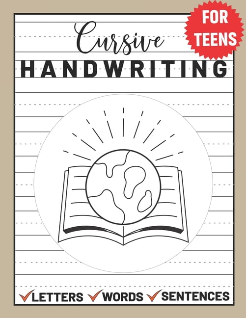 Cursive Handwriting for Teens: Cursive Writing for Young Adults, Learn ...