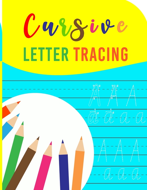 Cursive Letter Tracing: A cursive writing practice workbook for young ...
