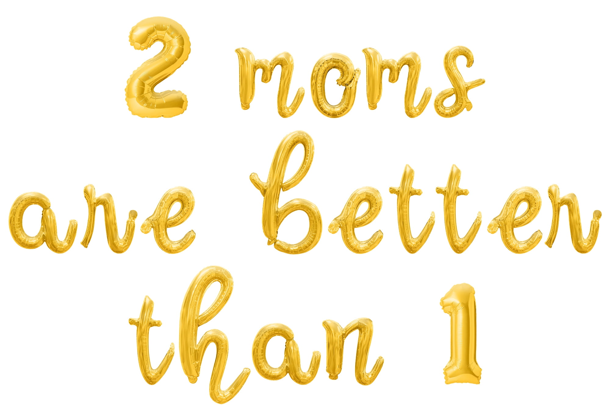 Cursive Script Letter Balloons - 2 MOMS ARE BETTER THAN 1 16" Inch ...
