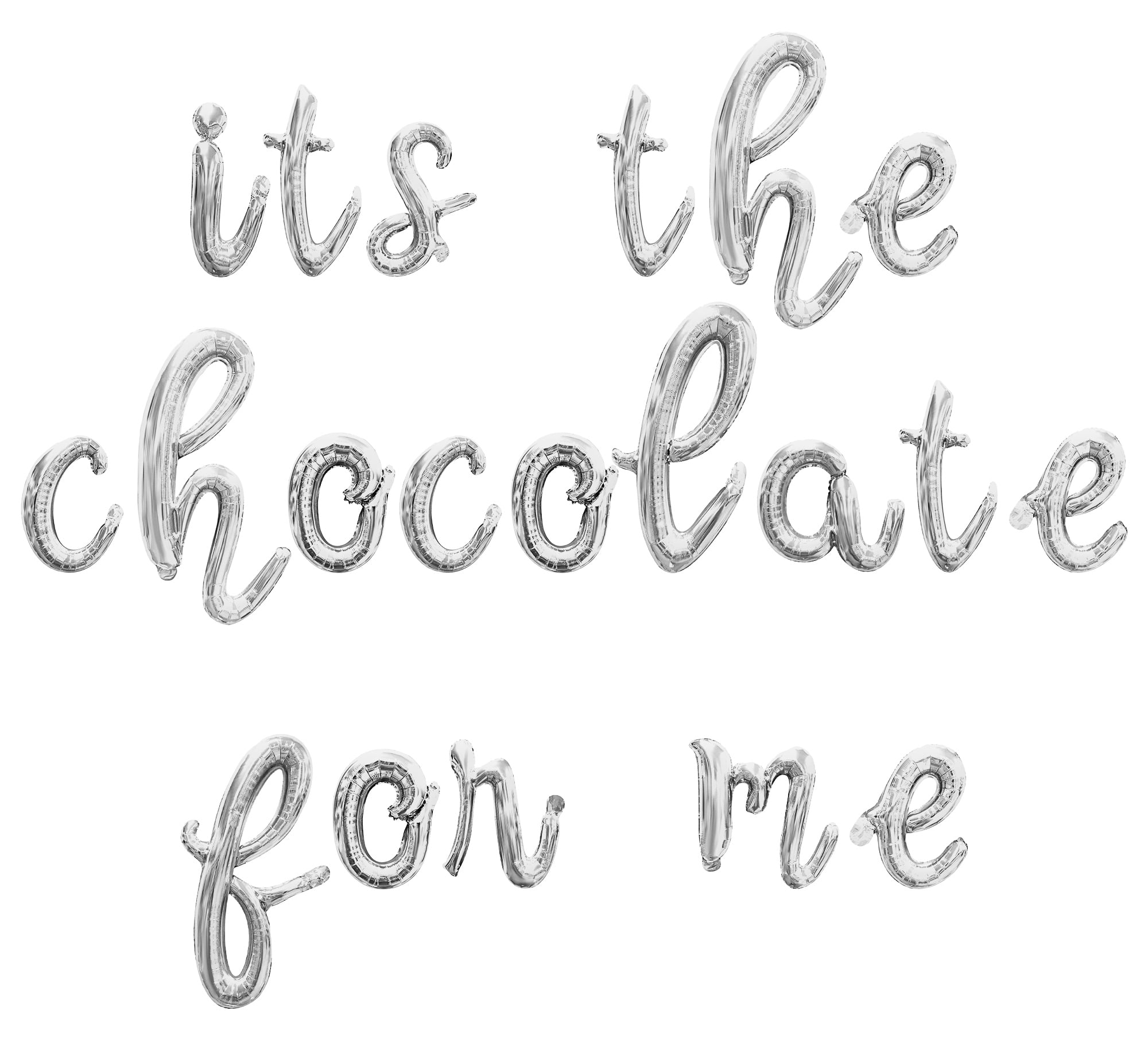 Cursive Script Letter Balloons - ITS THE CHOCOLATE FOR ME 16" Inch ...