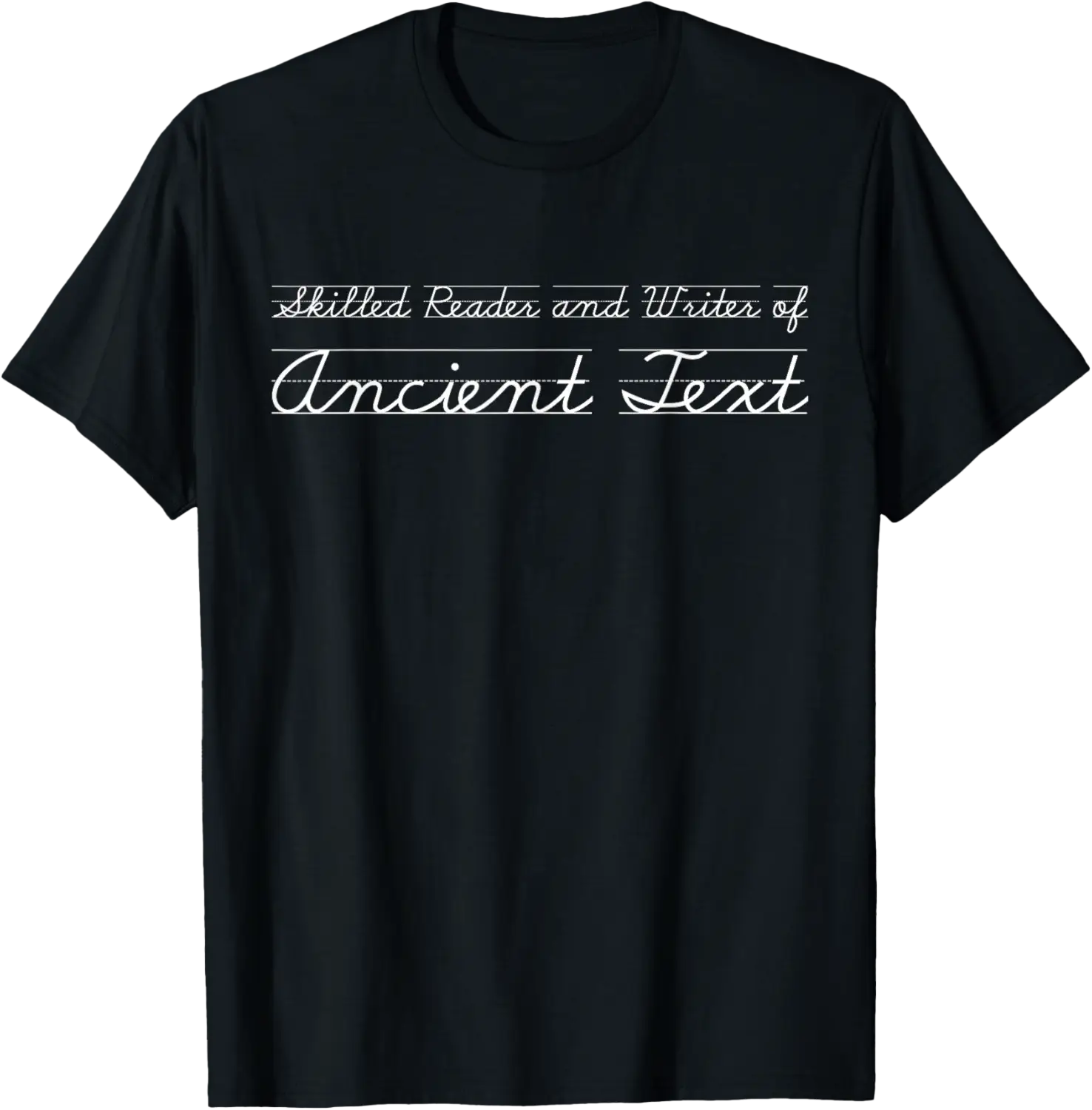 Cursive Skilled Reader And Writer Of Ancient Text T-Shirt - Walmart.com