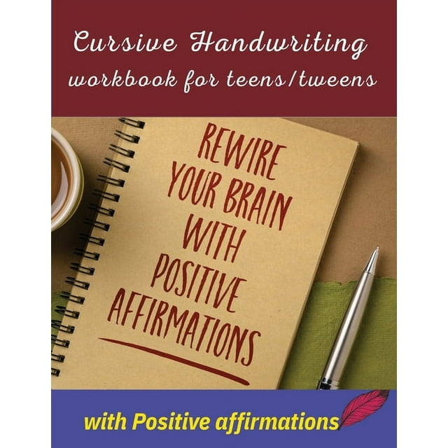 Cursive handwriting workbook for teens/tweens with positive affirmation ...