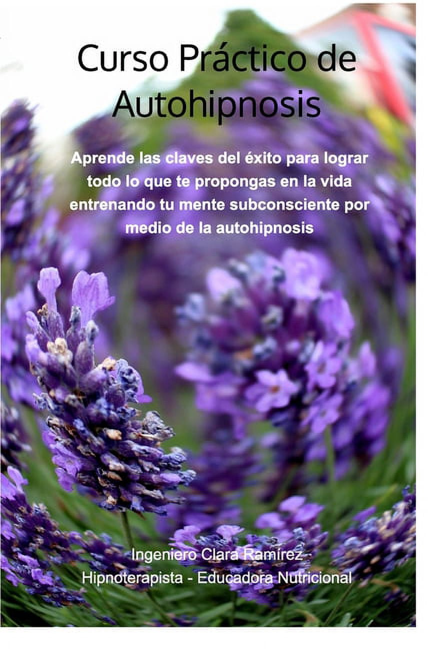 Curso PrÃ¡ctico de Autohipnosis: Aprende las claves del Ã©xito para lograr todo lo que te ...