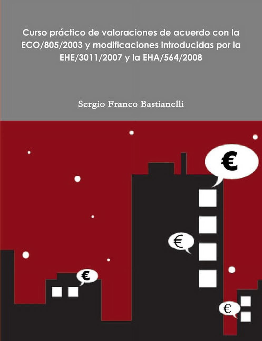 Curso práctico de valoraciones de acuerdo con la ECO/805/2003 y modificaciones introducidas por ...