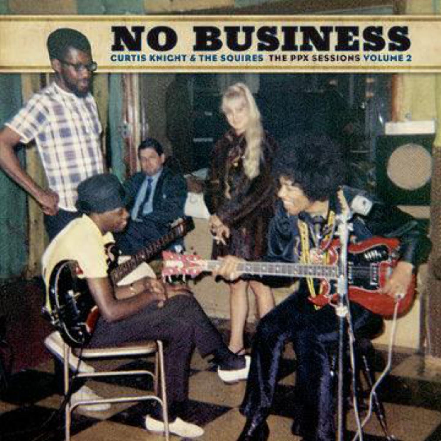 Curtis Knight & The Squires (Jimi Hendrix) ‎– No Business (The PPX ...