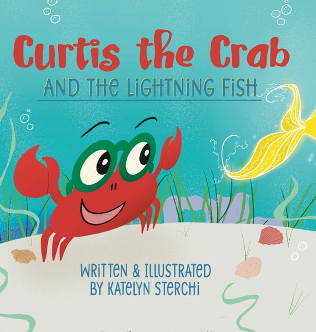 Curtis the Crab and the Lightning Fish, (Hardcover) - Walmart.com