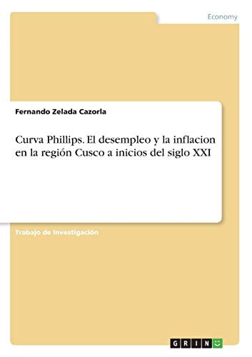 Curva Phillips. El Desempleo Y La Inflacion En La Región Cusco A ...
