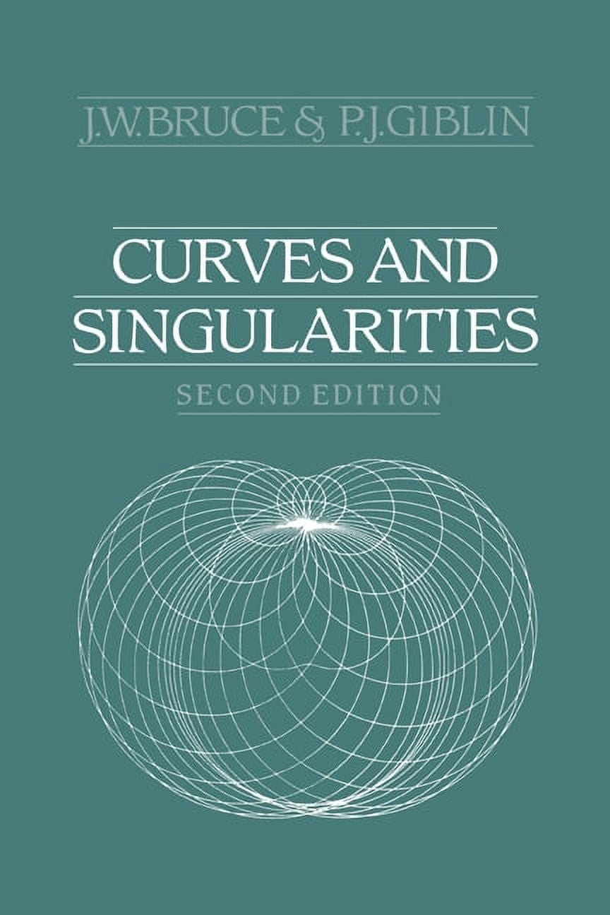 Curves and Singularities: A Geometrical Introduction to Singularity Theory, (Paperback ...