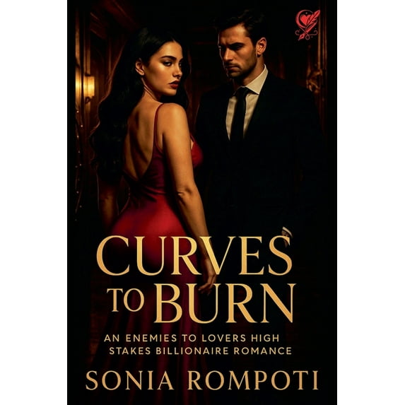 Curves of Power Curves to Burn: An Enemies to Lovers High Stakes Billionaire Romance, Book 2 ...