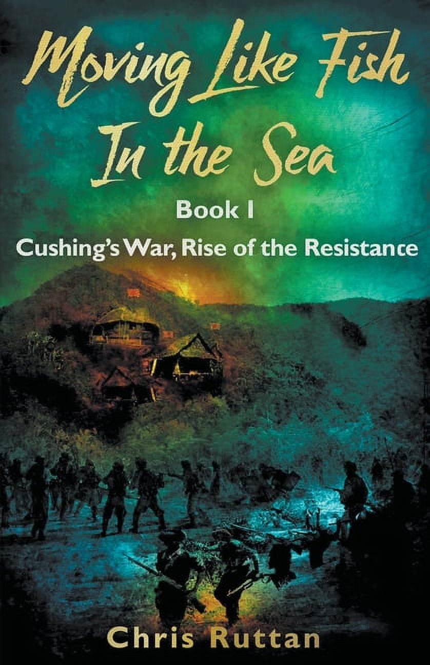 Cushing's War, Rise of the Resistance Moving Like Fish In The Sea, Book ...