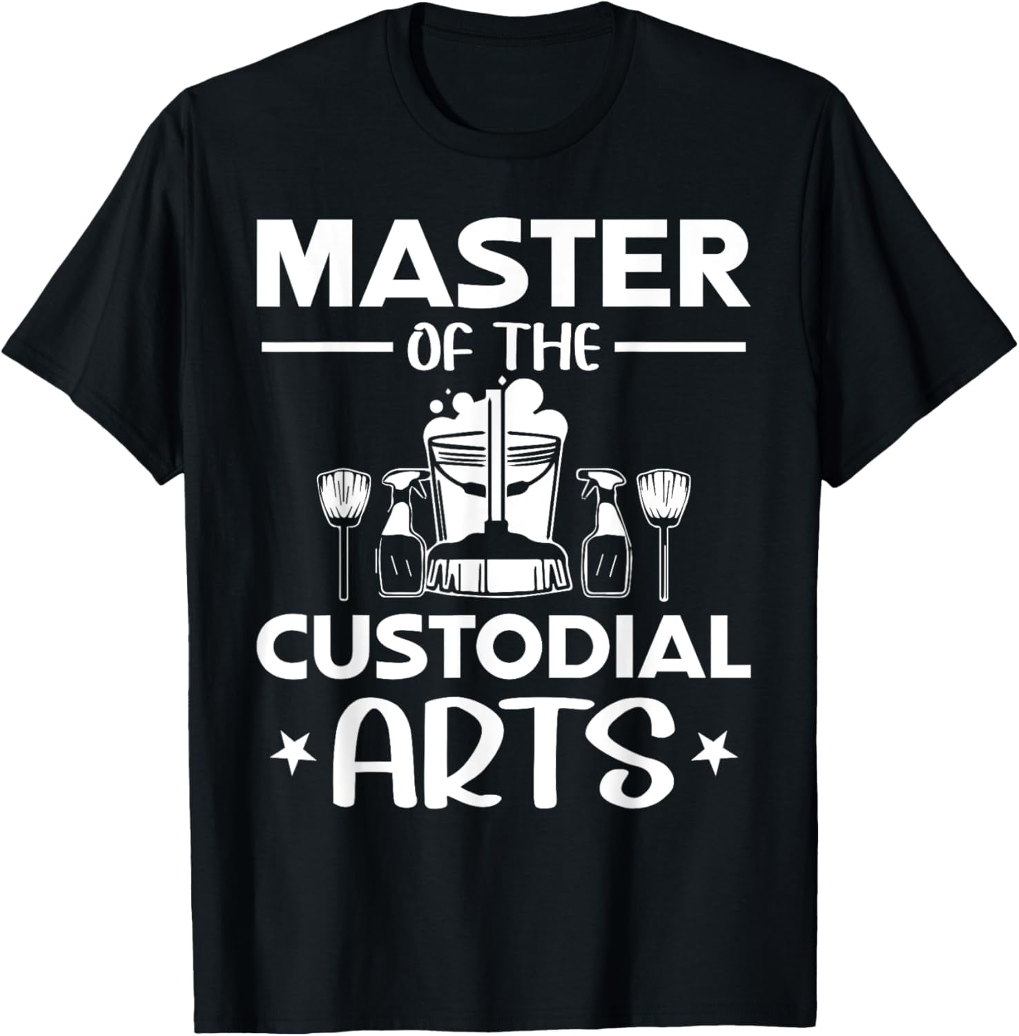 Custodian Janitor - Master Of The Custodial Arts T-Shirt - Walmart.com