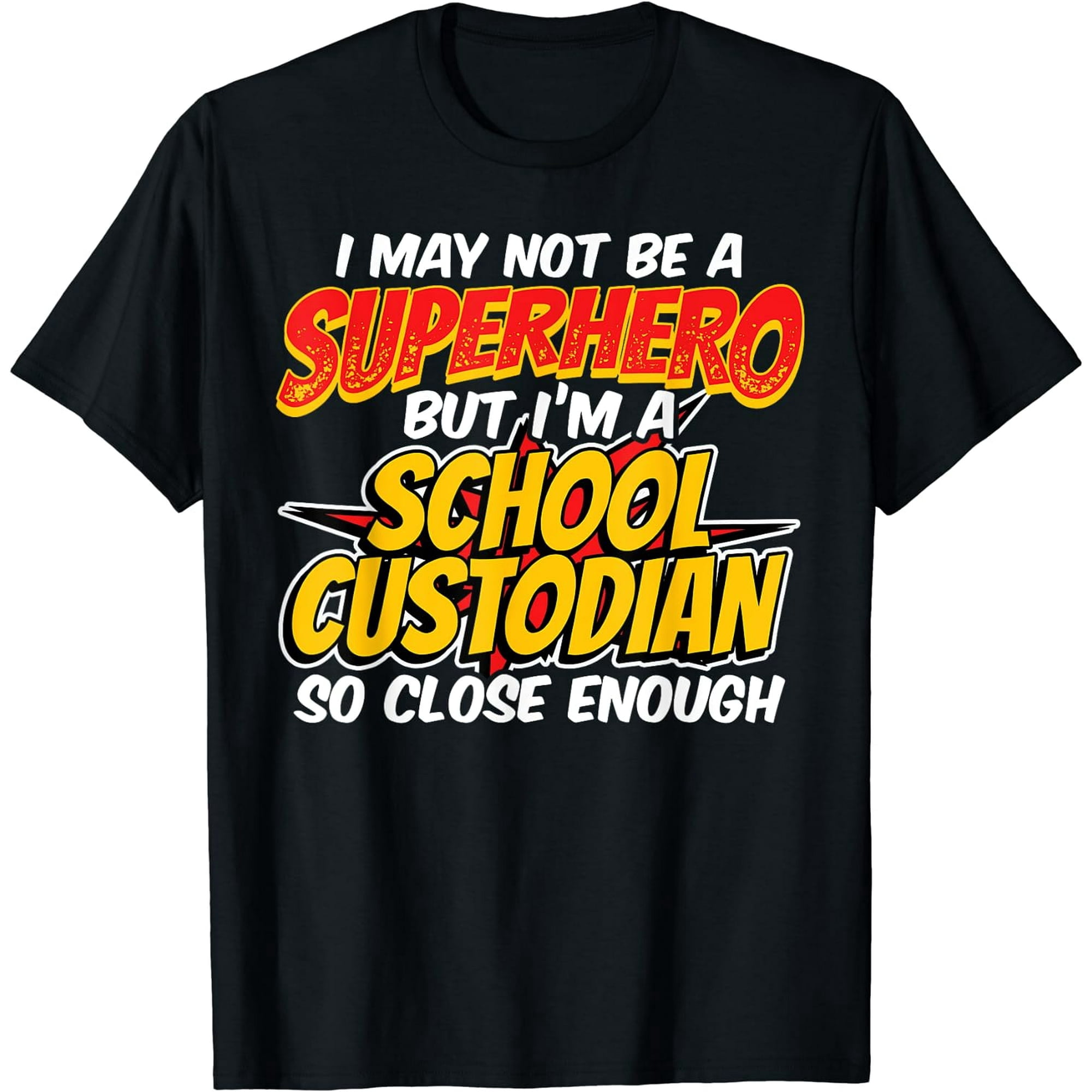 Custodian Super Hero - Funny School Custodian pure cotton T-Shirt ...