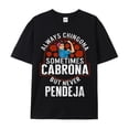 Custom Always Chingona, Sometimes Cabrona, But Never Pendeja Prints ...