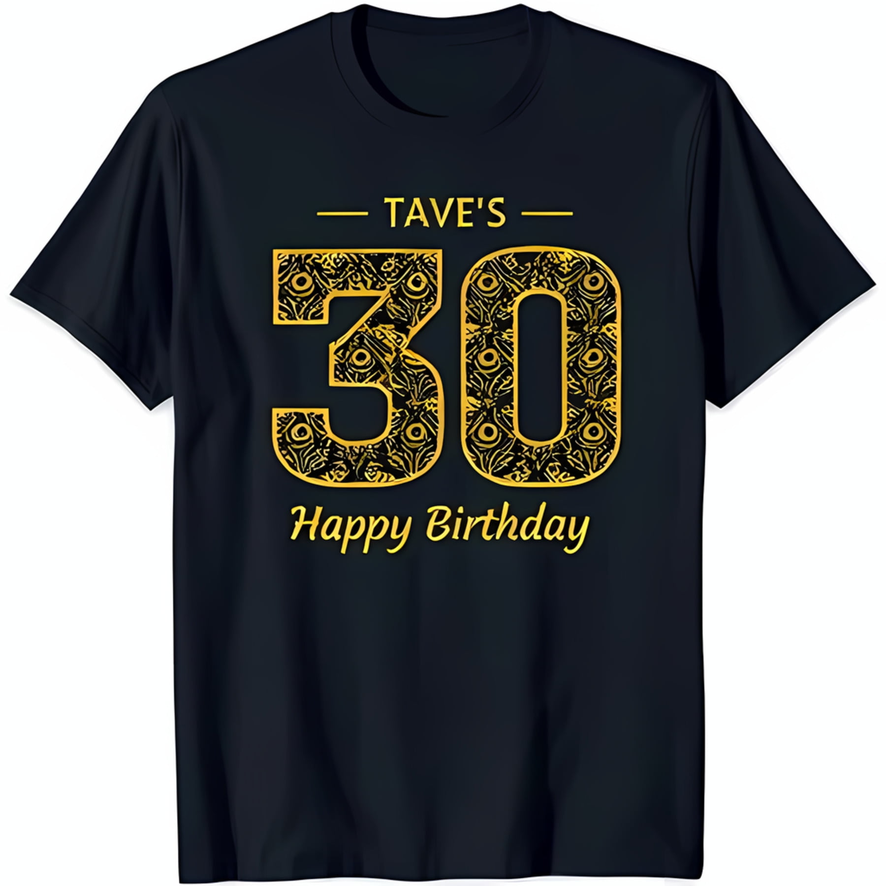 Custom Black T-Shirt with 'TAVE'S' and Intricate Gold '30' Design Happy ...
