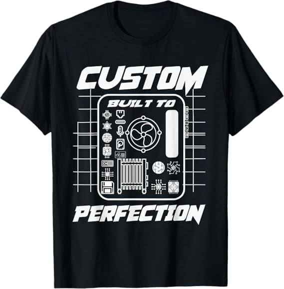 Custom Build To Perfection PC Builder Computer Lover T-Shirt - Walmart.com