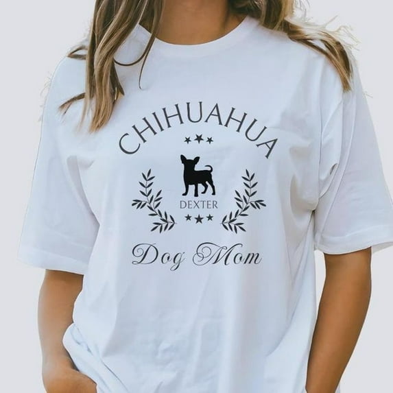 Custom Chihuahua Dog Mom S1Hirt, Gift for Chihuahua Owner ...