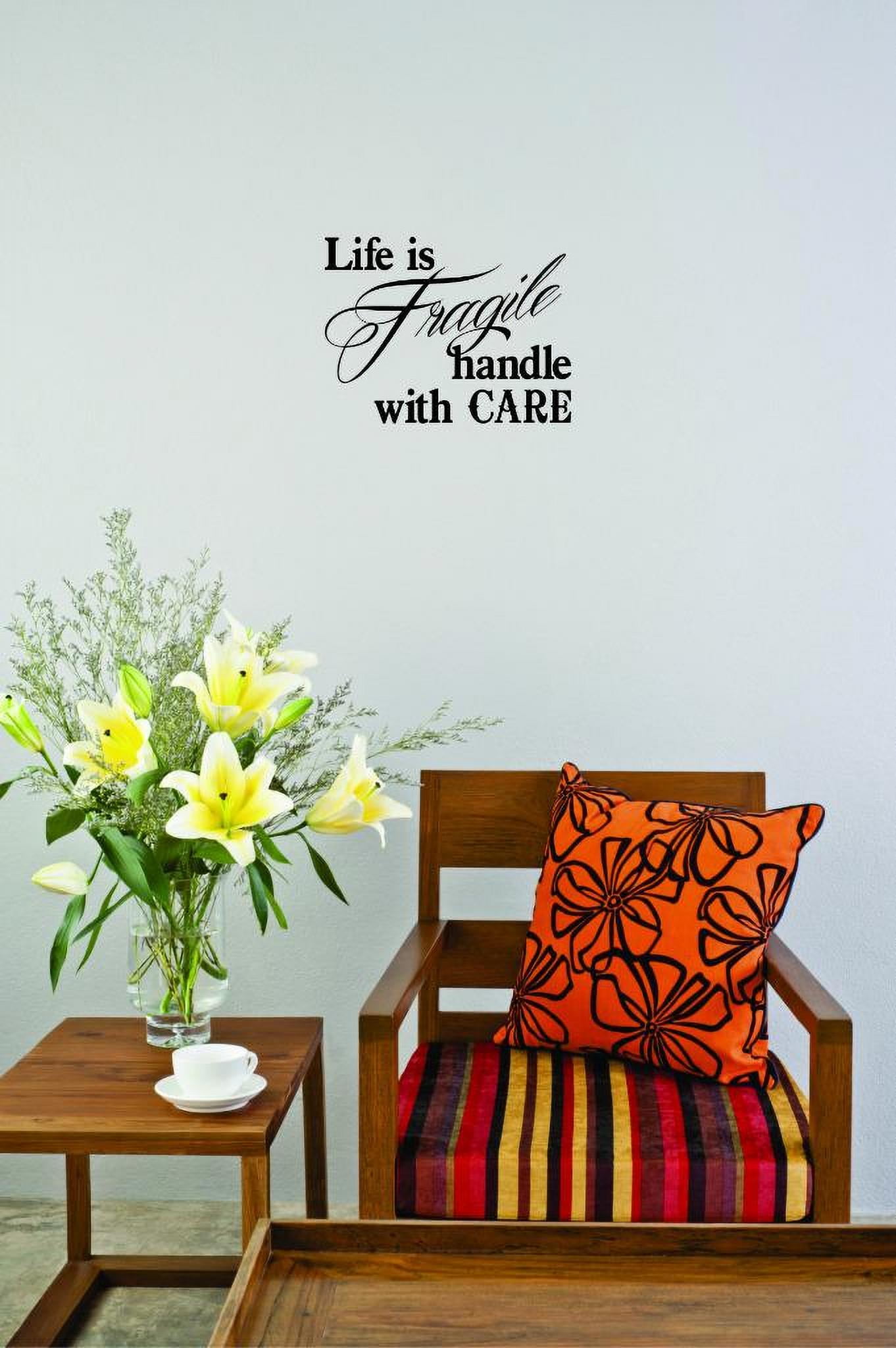 Custom Decals Life Is Fragile Handle With Care Quote 16x24" - Walmart.com
