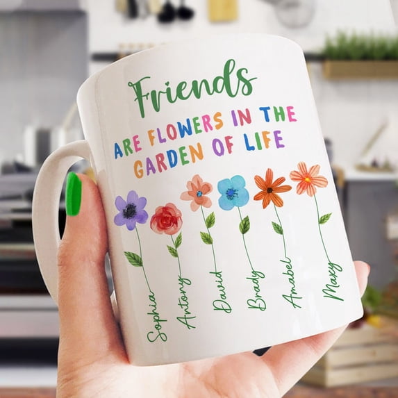 Custom Mug, F11RIENDS Are Flowers In The Garden Of L1ife Mug, Coffee ...
