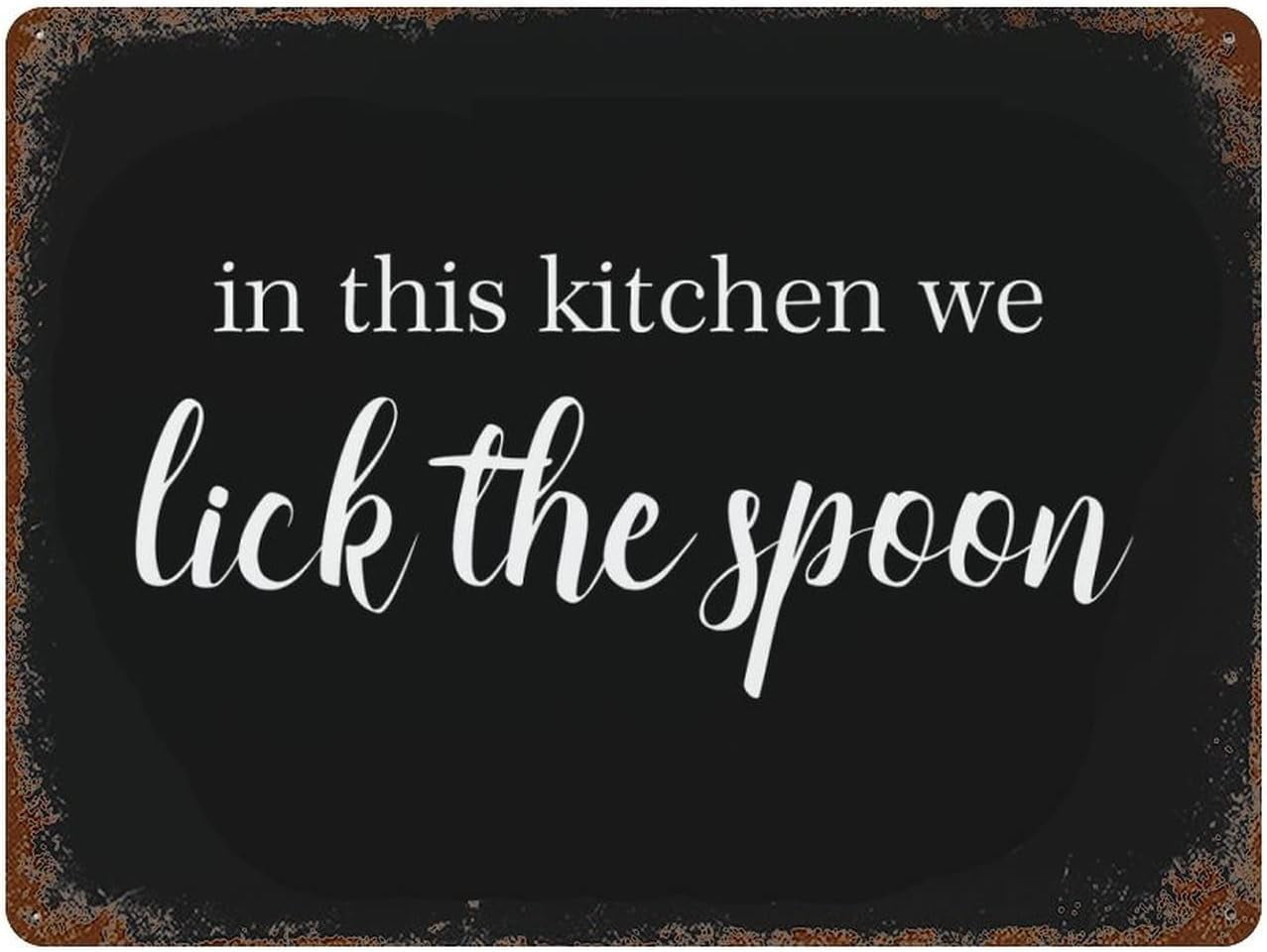 Custom Quote 12"x16" Metal Signs, in This Kitchen We Lick The Spoon ...