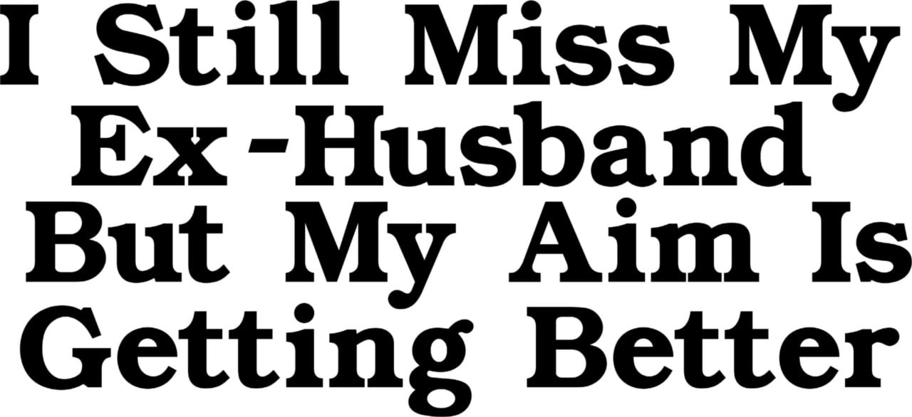 Custom Wall Decal I Still Miss My Ex Husband Quotes House Living Room ...