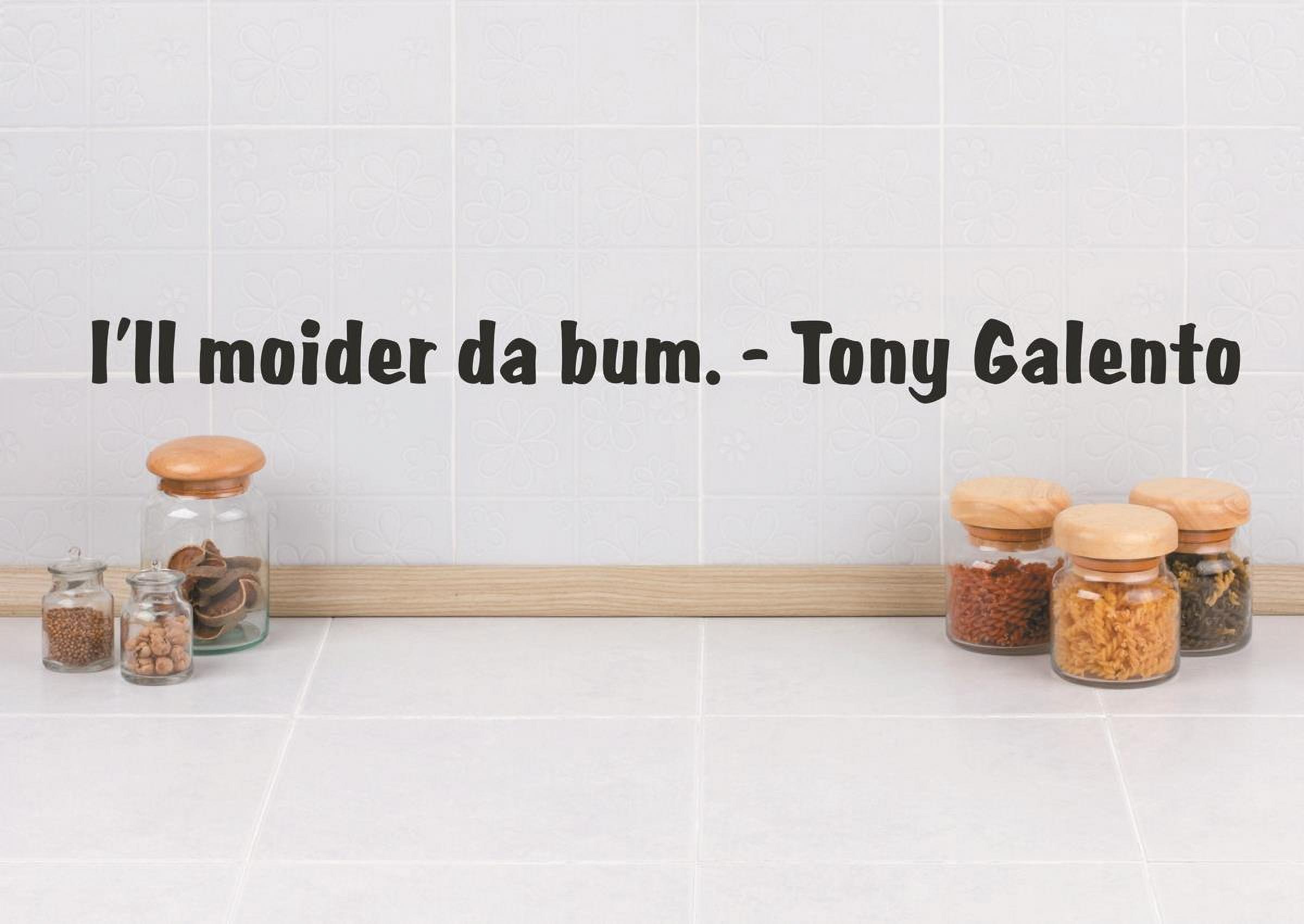 Custom Wall Decal Sticker : I'll moider da bum. -Tony Galento Quote ...