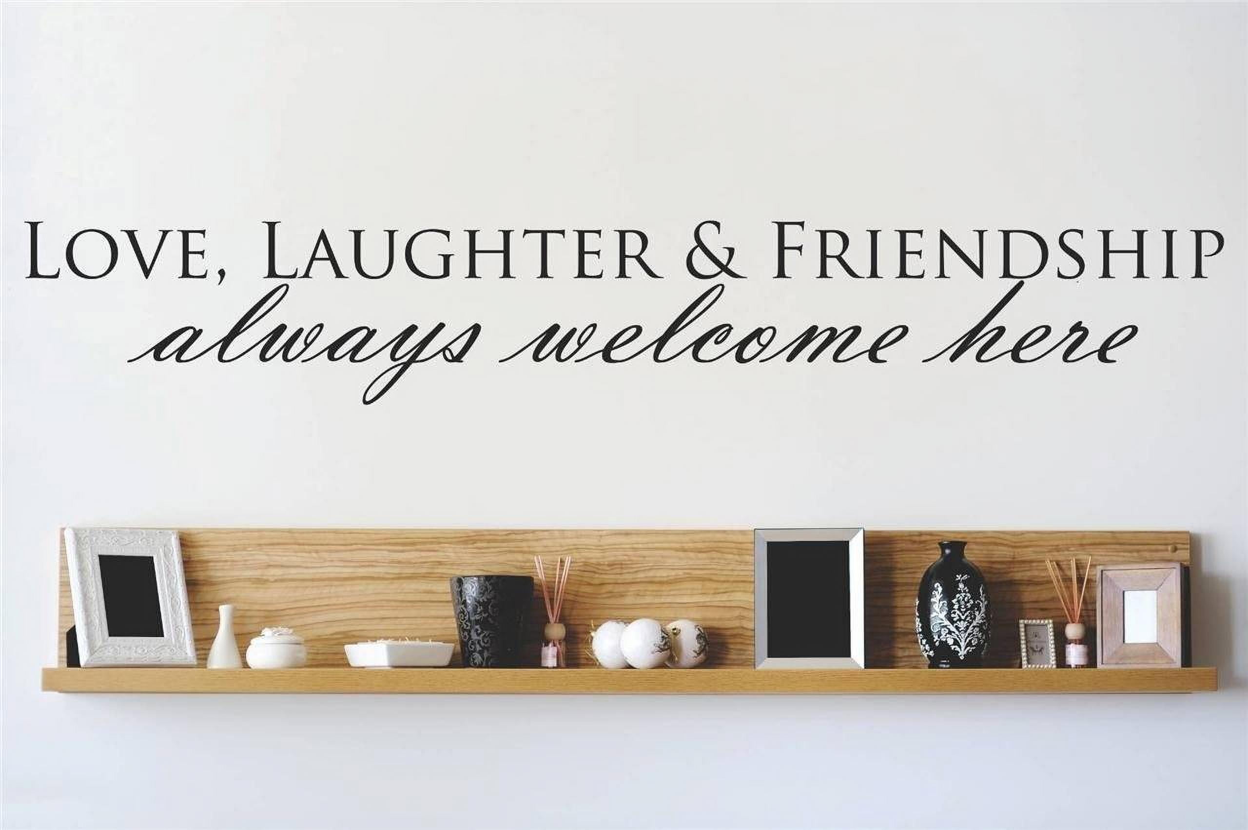 Design With Vinyl Love, Laughter and Friendship Always Welcome Here ...