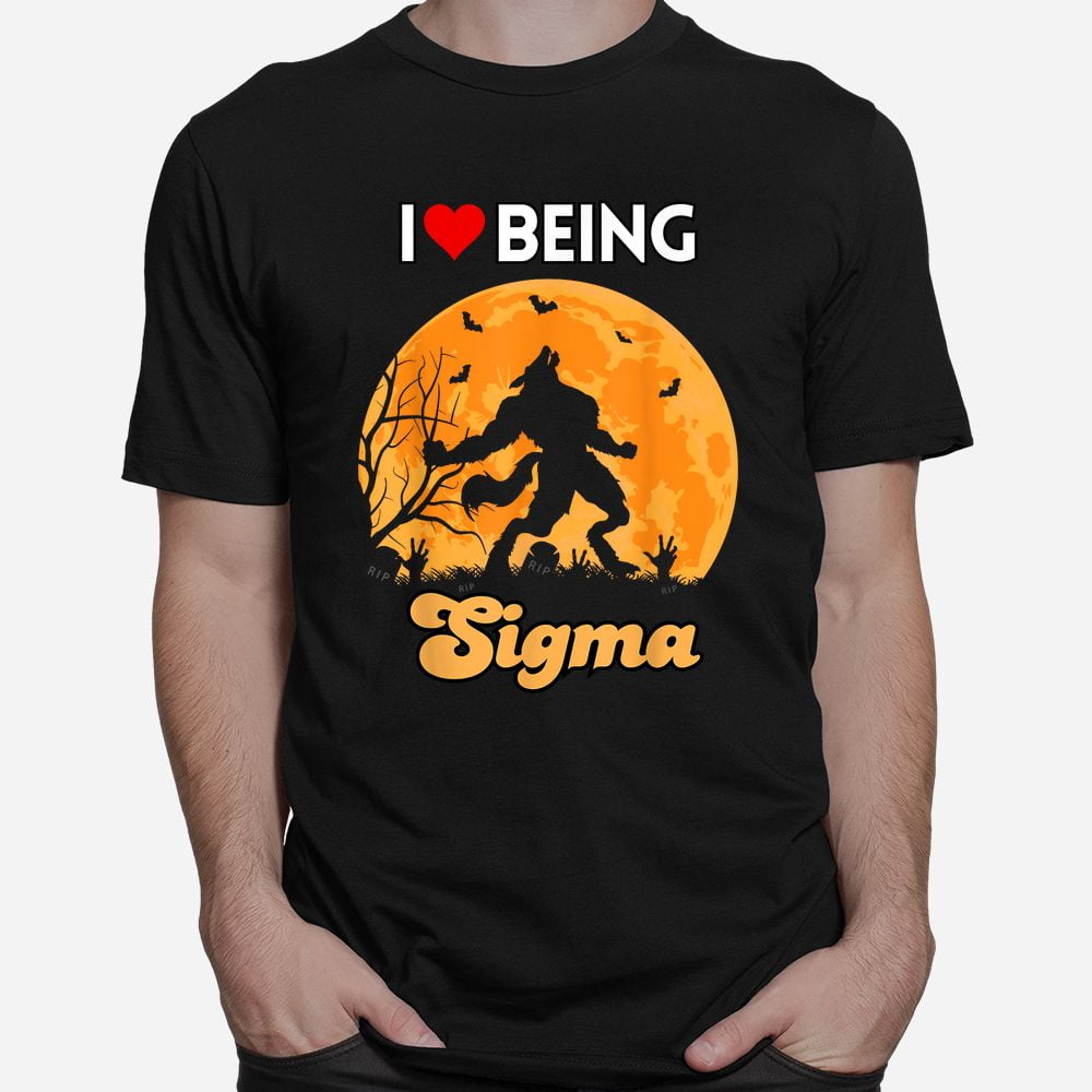 Custom t-Shirt beautiful, I Love Being Sigma Funny Wolf Meme Alpha ...