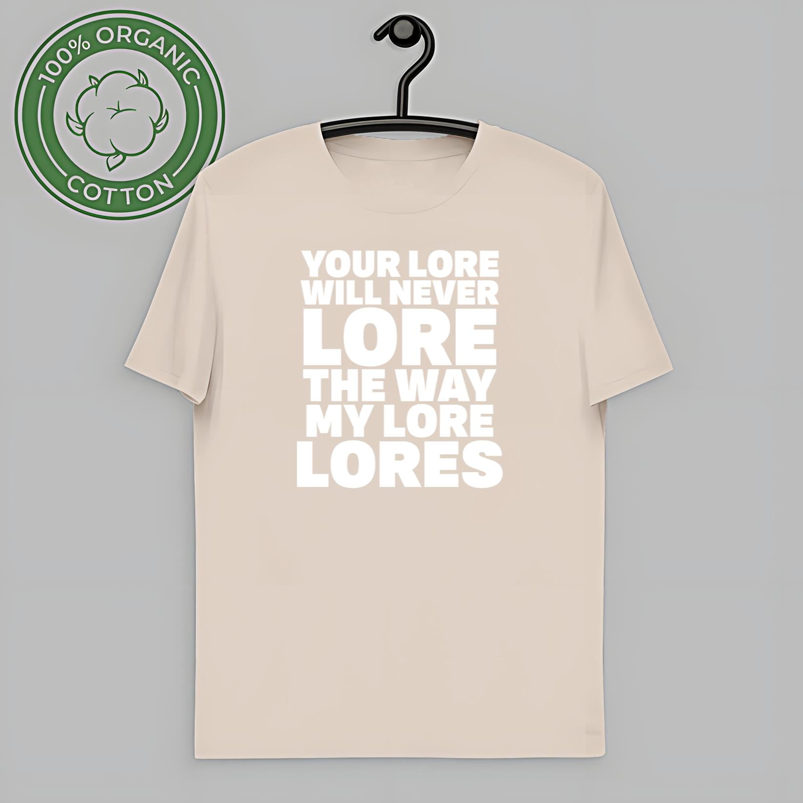 Custom your lore will never lore Text Graphic Shirt, Fun Lore Design ...