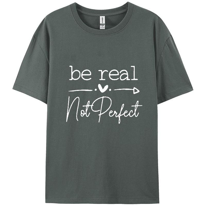 CustomMagic Be Real Not Perfect Print Short Sleeve Women Cotton T-shirt ...