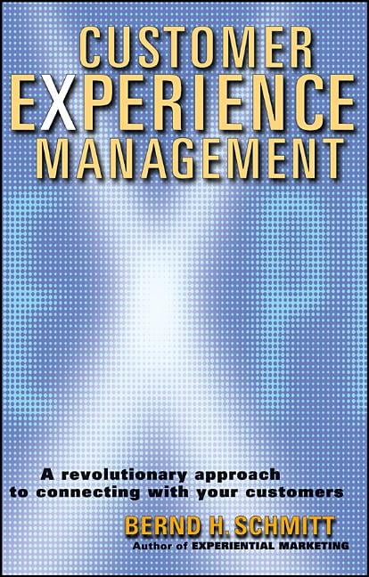 Customer Experience Management: A Revolutionary Approach to Connecting ...