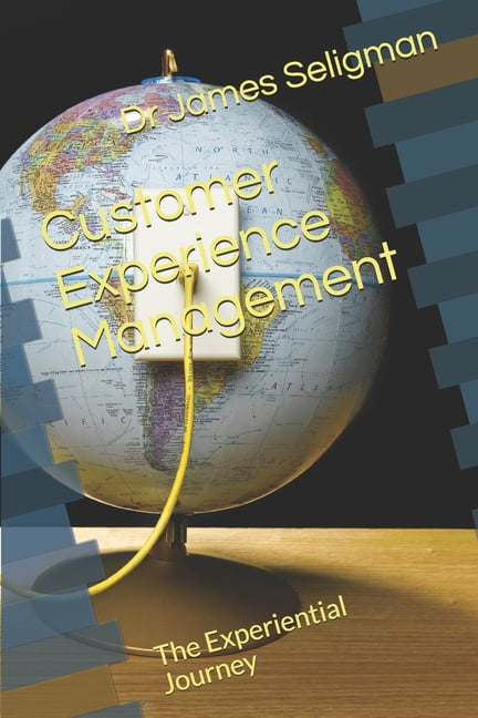 Customer Experience Management: The Experiential Journey (Paperback ...