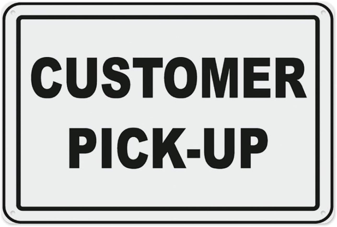 Customer Pick-Up Sign 8"x12" - Aluminum Tin Warning for Home Outdoor ...