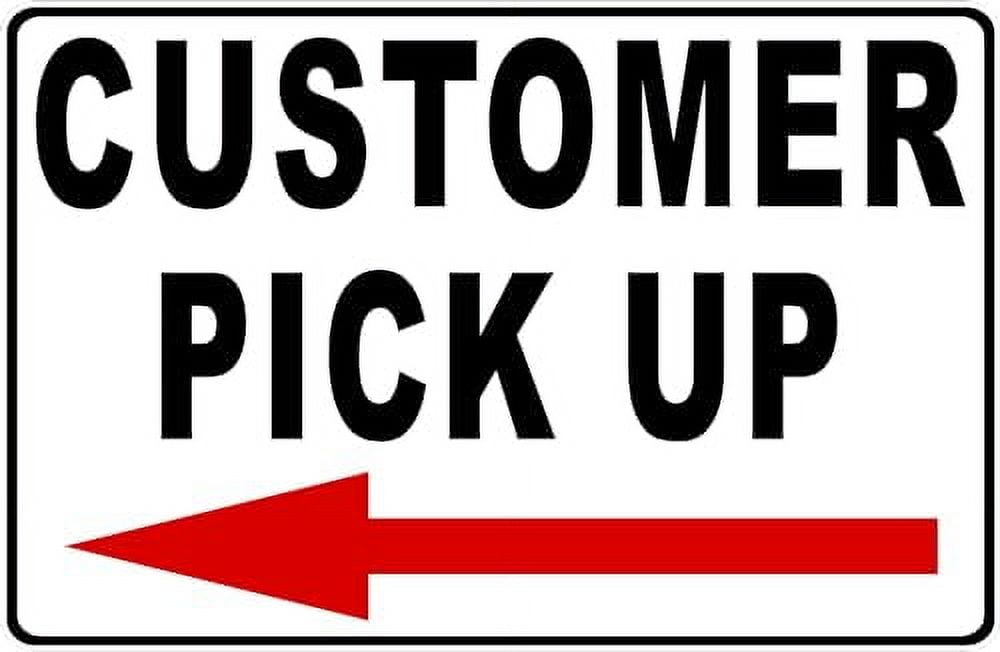 Customer Pick Up With Left Directional Arrow Sign 18x24 - Walmart.com