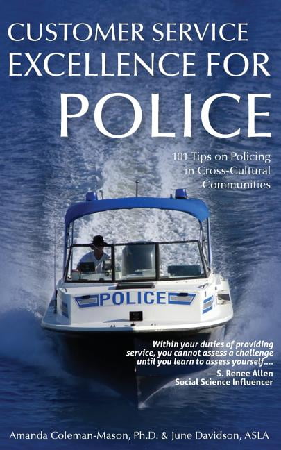 Customer Service Excellence for Police: 101 Tips on Policing in Cross ...