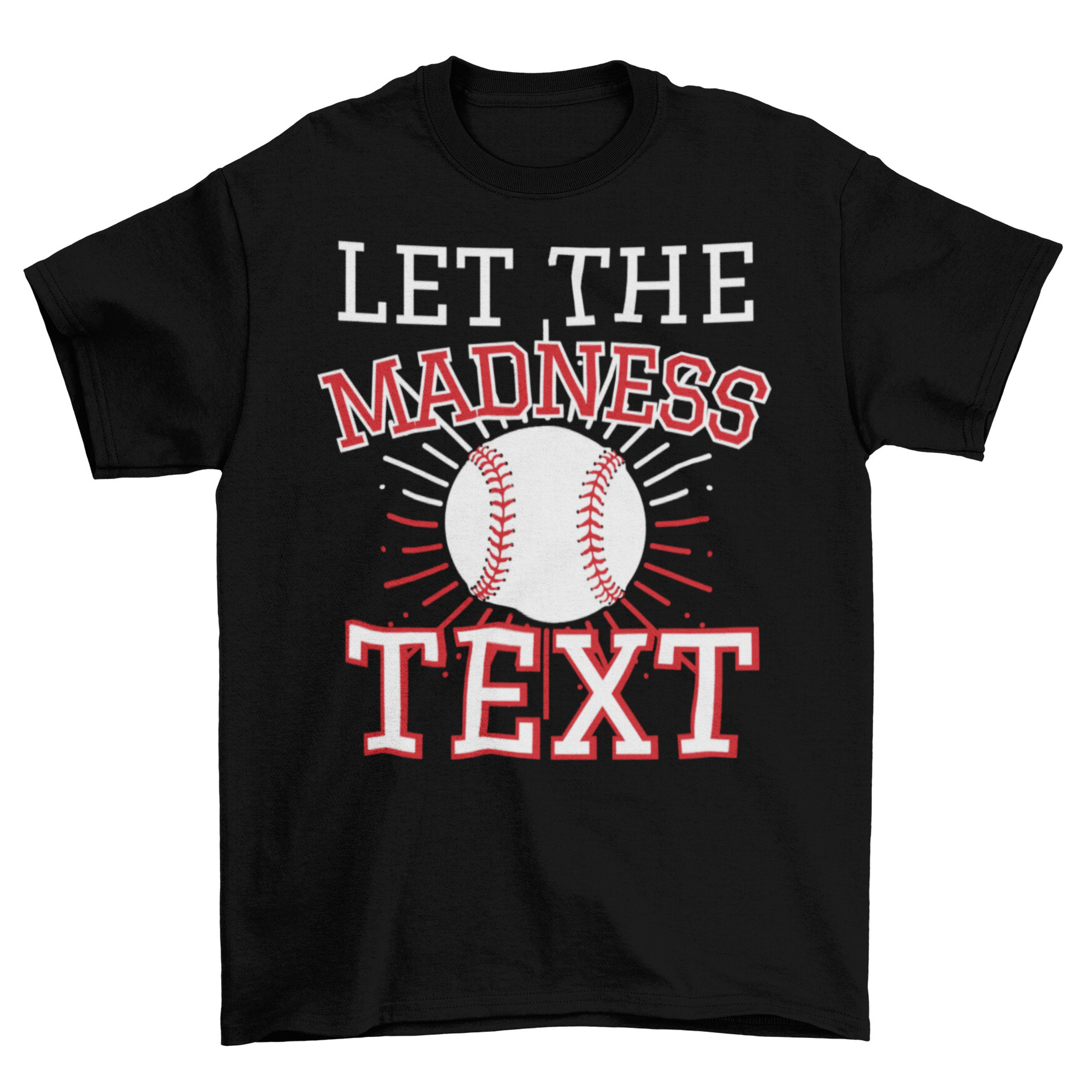 Customized Base Ball Shirt With Let The Madness Text Style, Custom Text ...