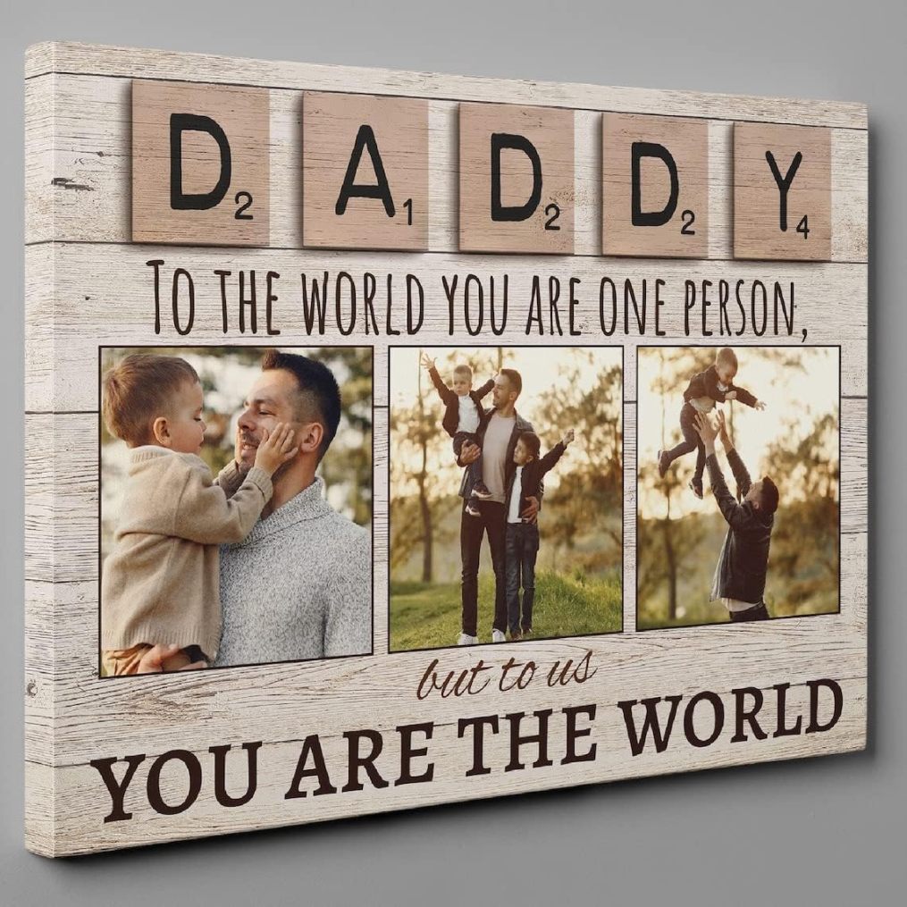 Customized Daddy To The World You Are One Person But To Us You Are The ...