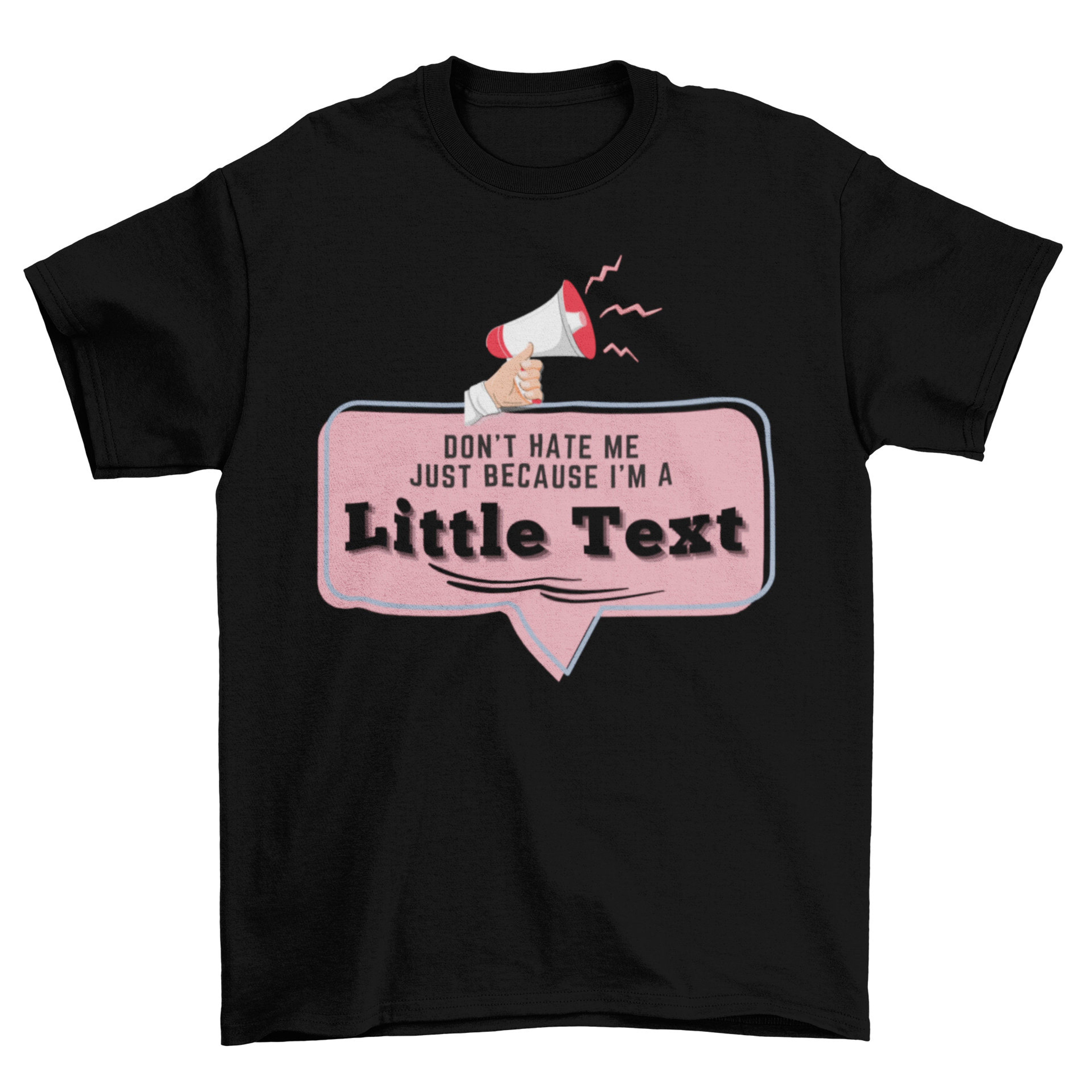 Customized Don't Hate Me Just Because I'm A Little Text Shirt, Printed ...