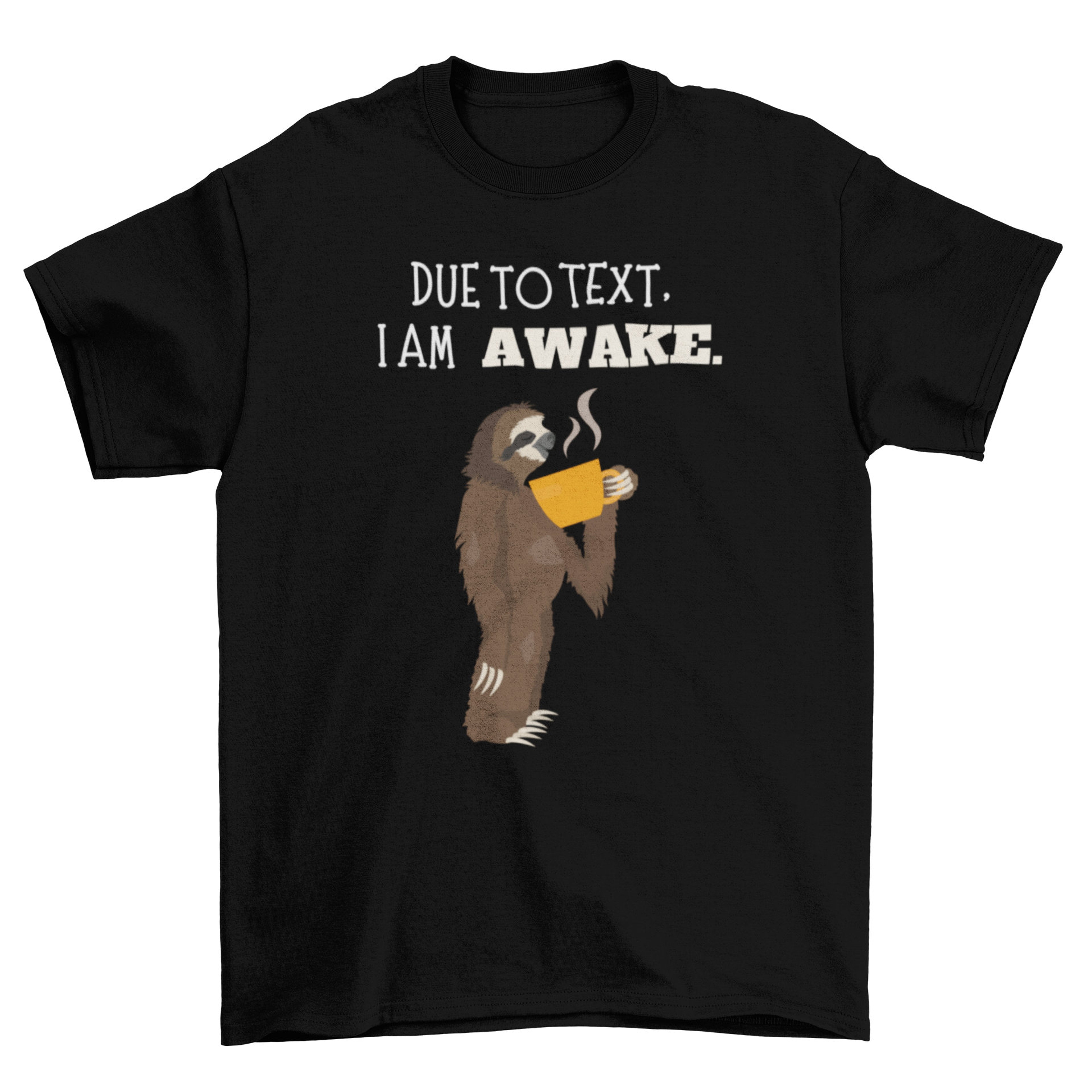 Customized Due To Text, I Am Awake. Shirt, Printed Graphic Design T ...