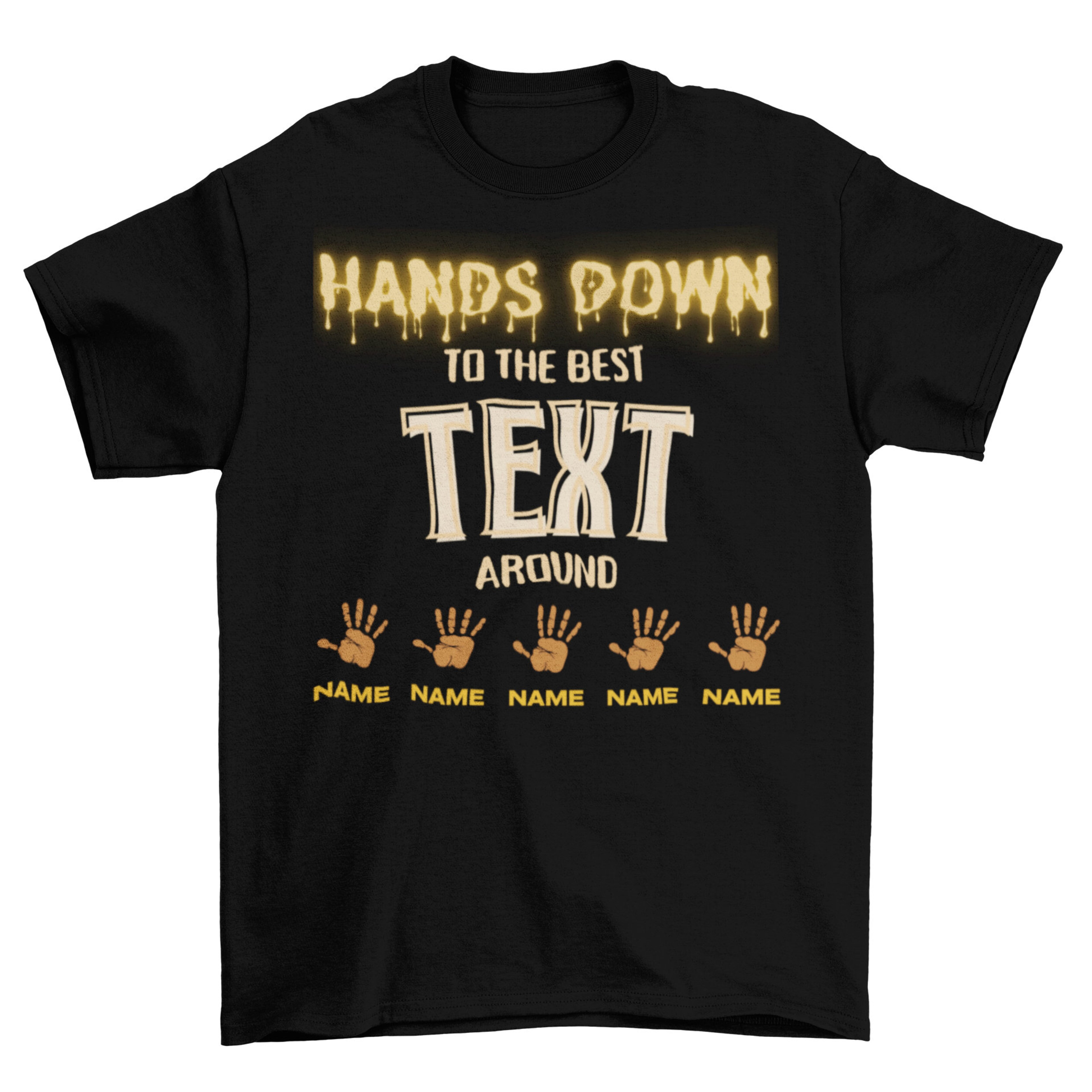 Customized Hands Down The Best Text Around Shirt, Printed Graphic ...