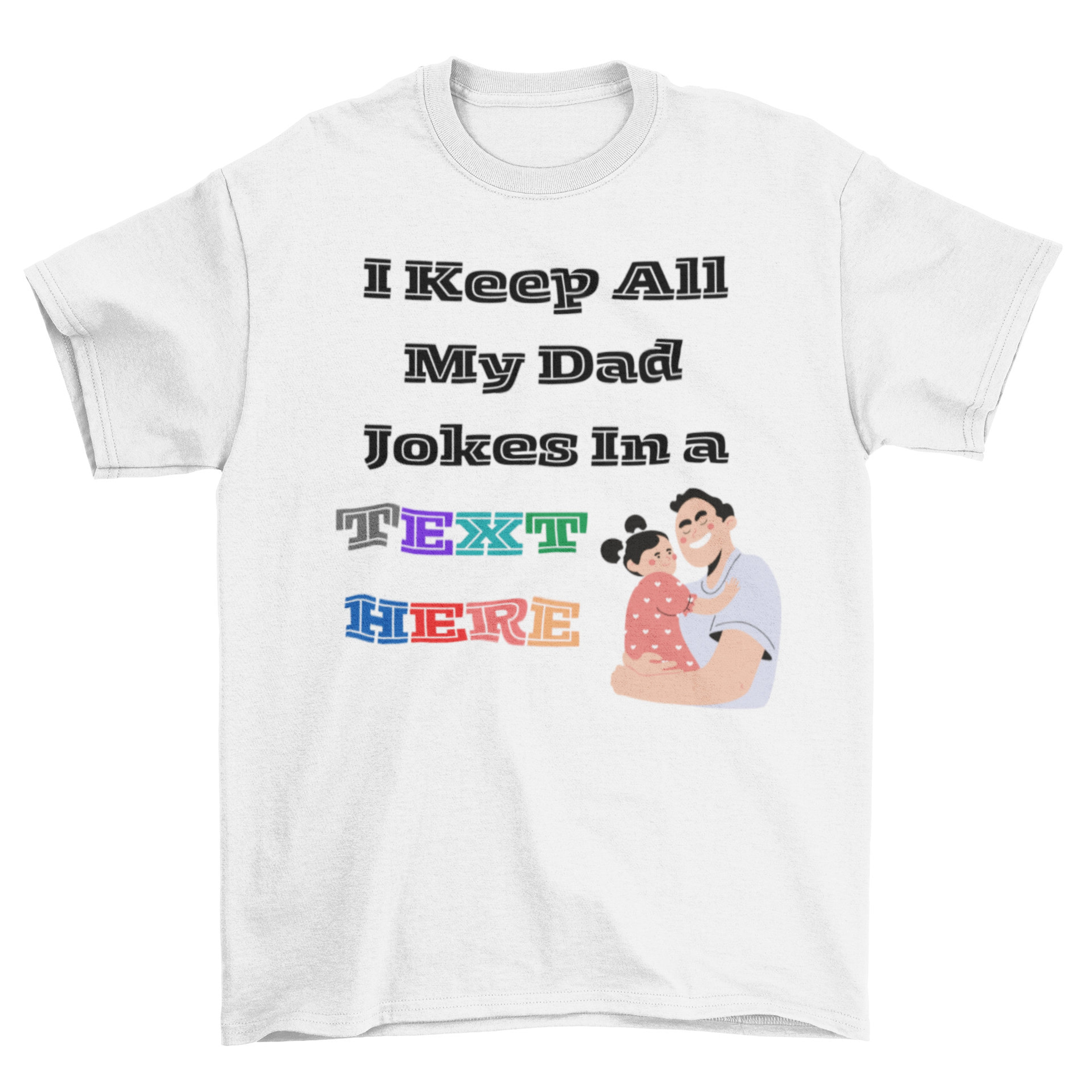Customized I Keep All My Dad Jokes In A Text T-shirt, Dad Shirt ...