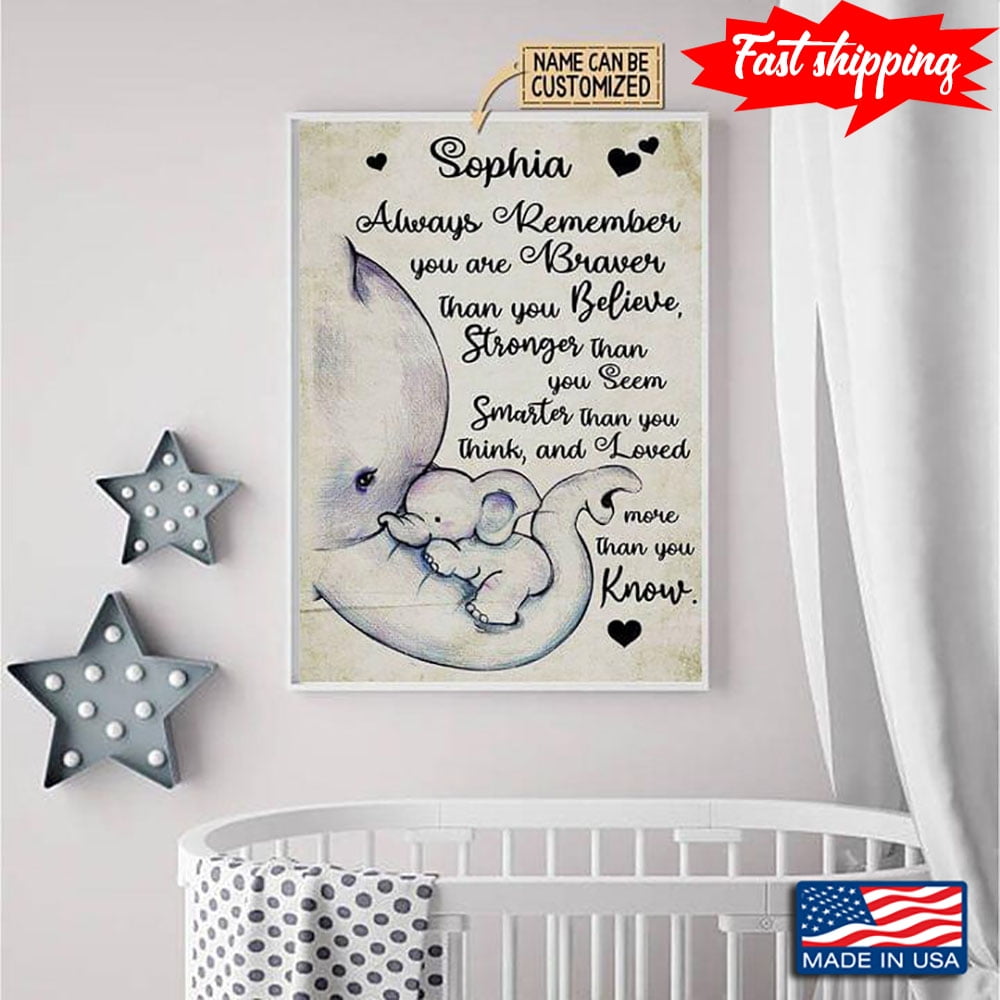 Customized Name Elephants Always Remember You Are Braver Than You ...